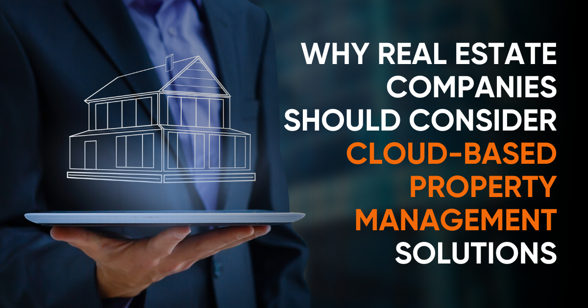 Why Real Estate Companies Should Consider Cloud-Based Property ...