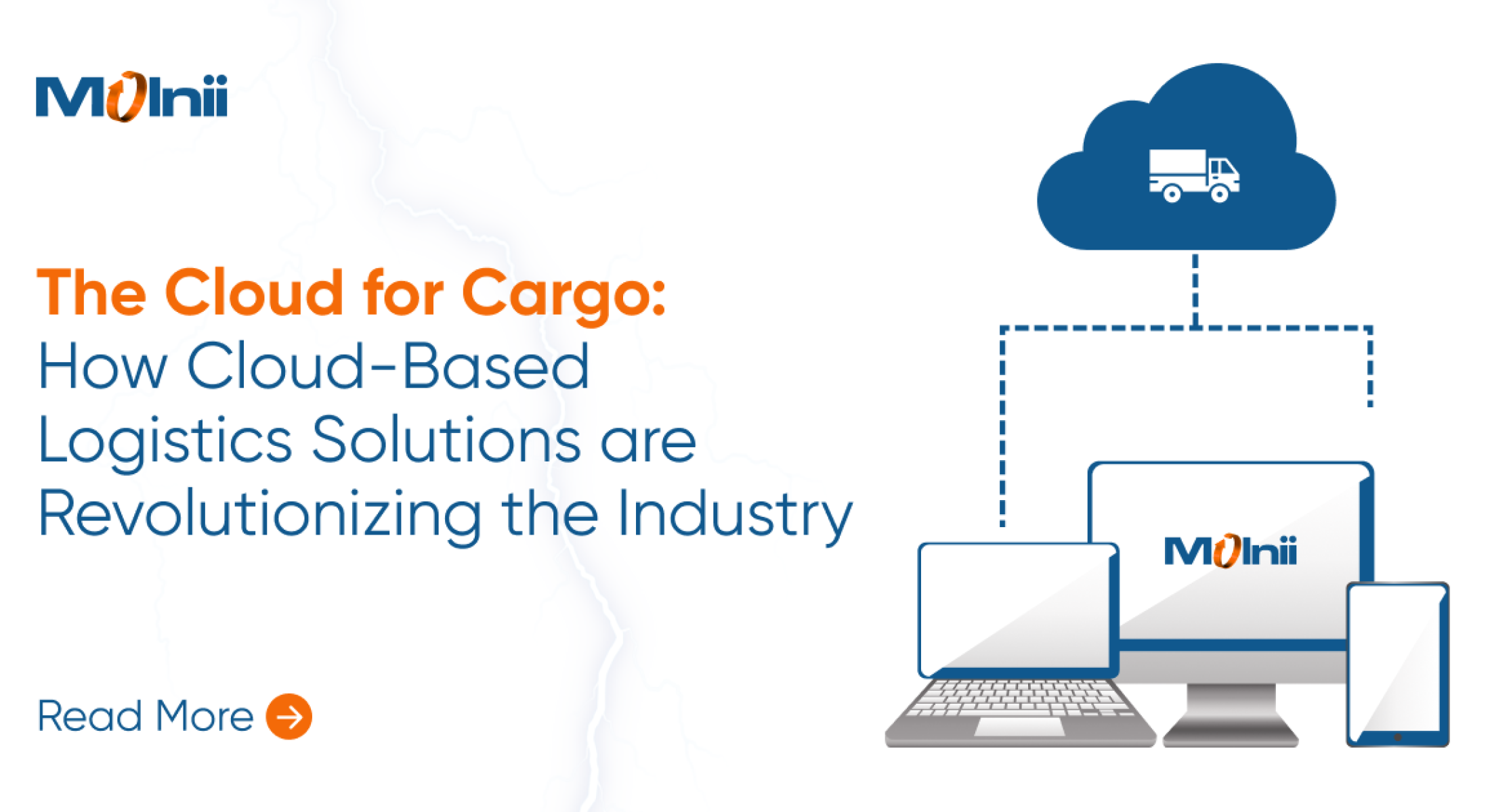 The Cloud for Cargo: How Cloud-Based Logistics Solutions are Revolutionizing the Industry - Molnii