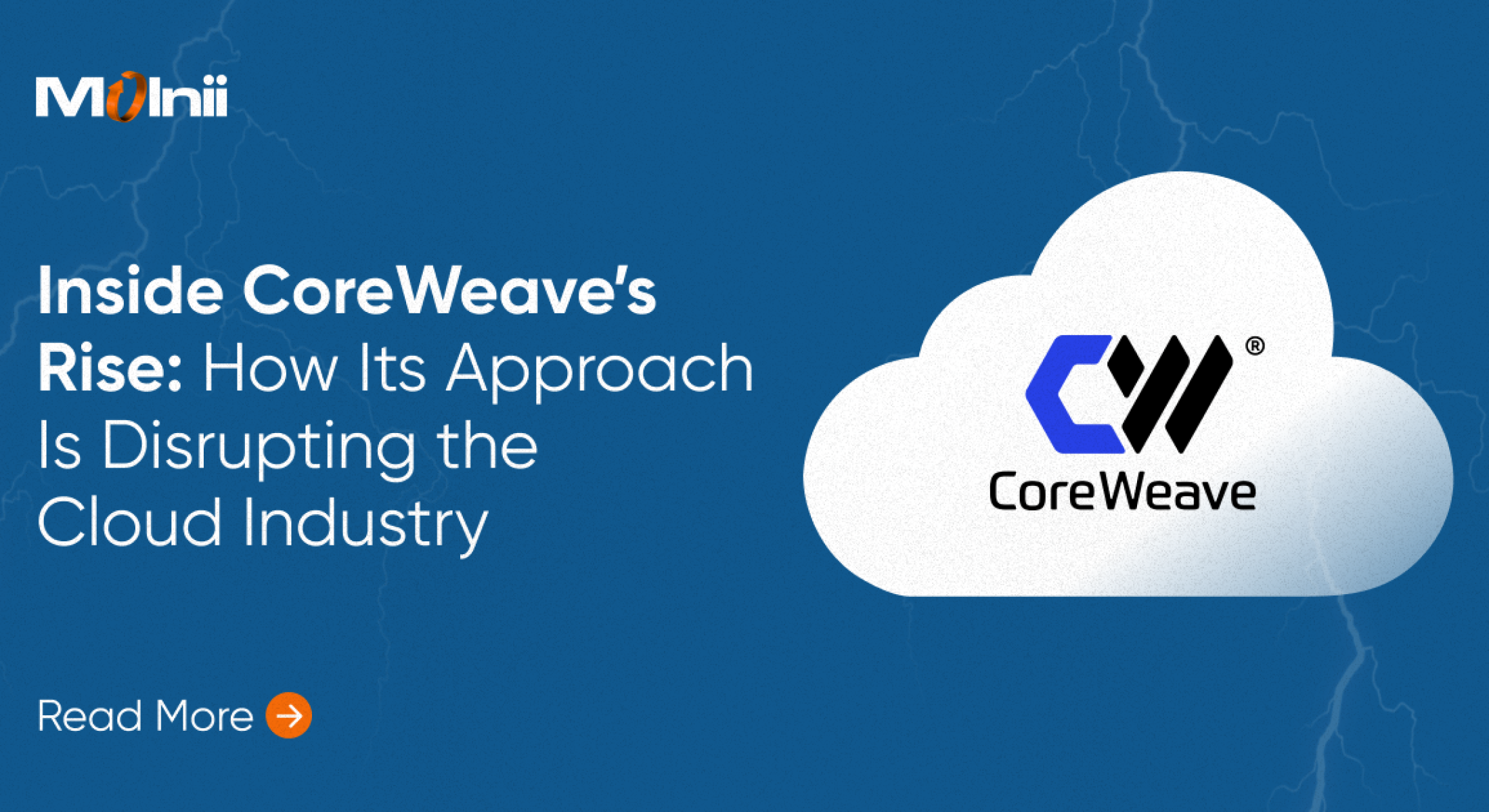 Inside CoreWeave’s Rise: How Its Approach Is Disrupting the Cloud Industry - Molnii