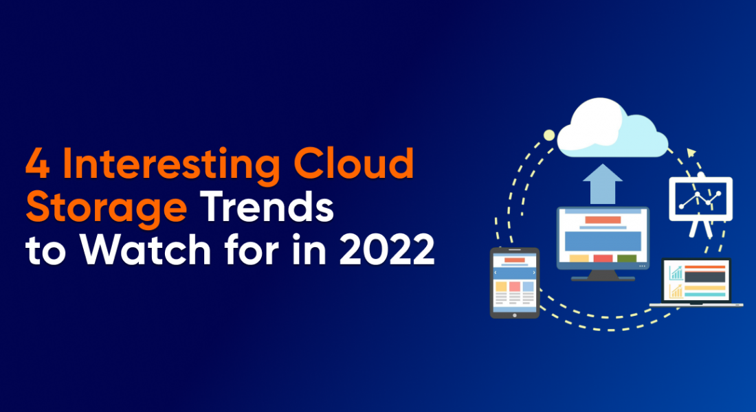 4 Interesting Cloud Storage Trends to Watch for in 2022 - Molnii