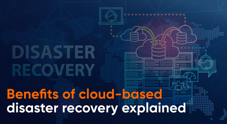 Cloud-based disaster recovery: features and benefits. - Molnii