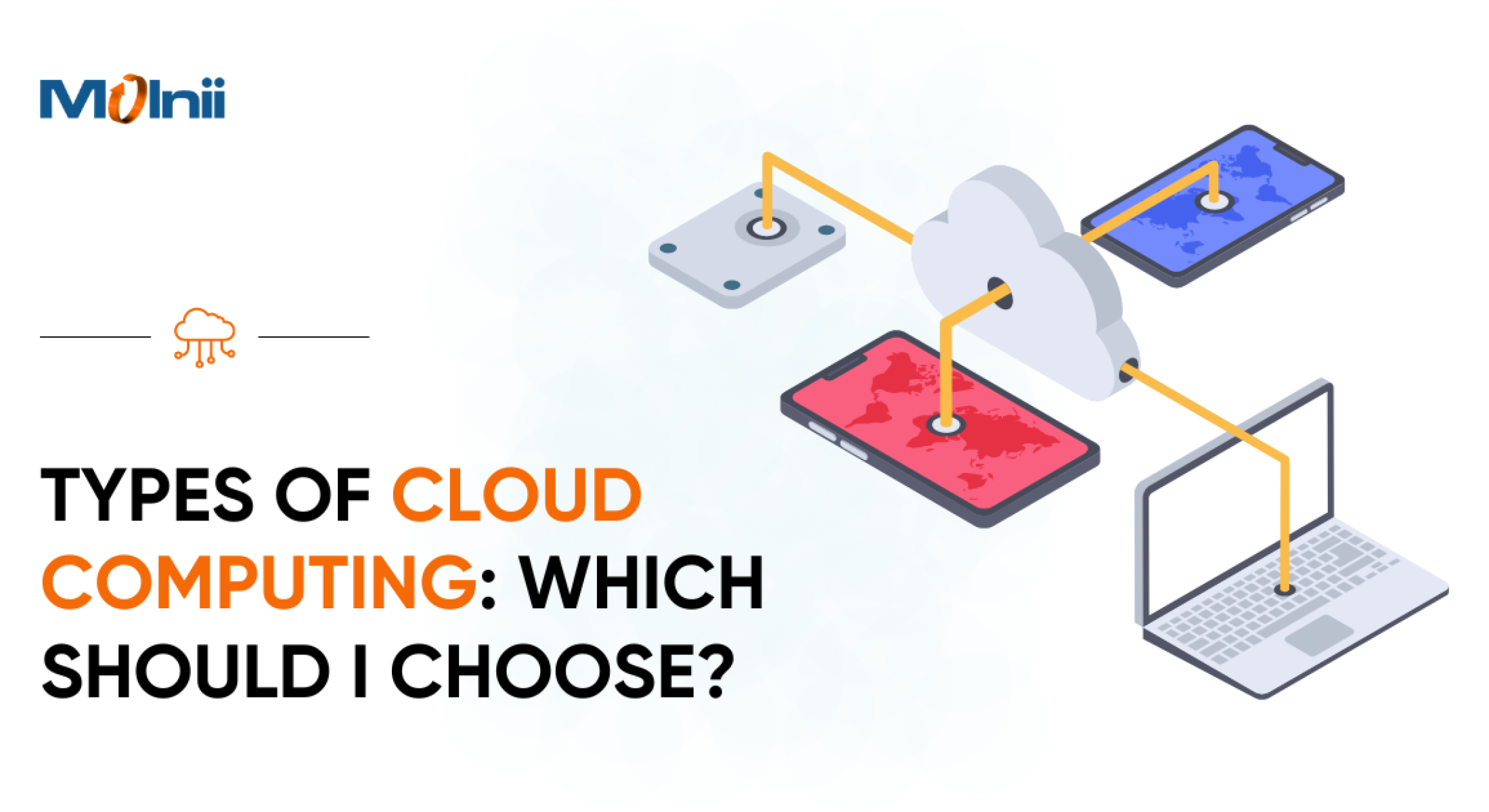 Types of Cloud Computing: Which Should I Choose? - Molnii